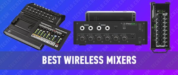 Best Wireless Mixers: Control Sound with Ease - Techzelo.com
